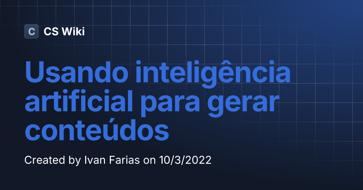 Usando inteligência artificial para gerar conteúdos | CS Wiki